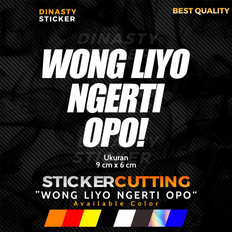 STICKER STIKER CUTTING WONG LIYO NGERTI OPO - Shop | Tokopedia