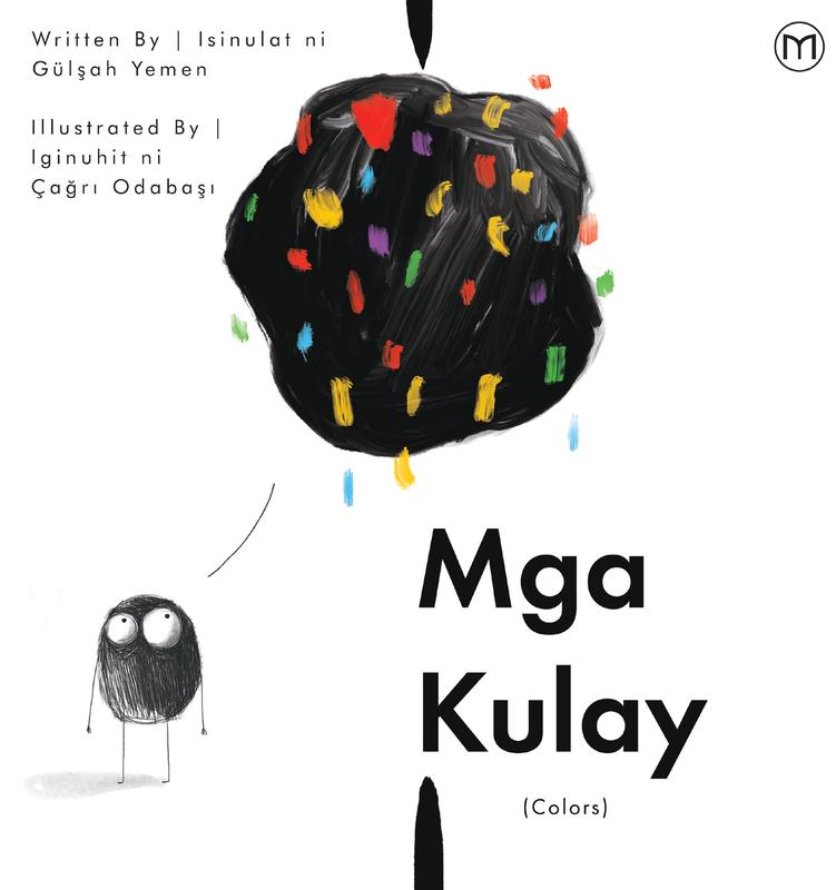 Mga Kulay/Colors Author: Gülşah Yemen Illustrator: Cagri Odabasi ...