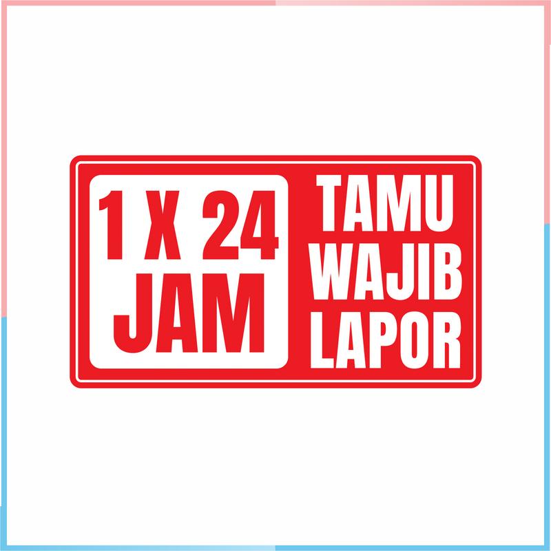 TANDA TAMU 1X24 JAM WAJIB LAPOR | SIGN BOARD AKRILIK 2 MM - Shop ...