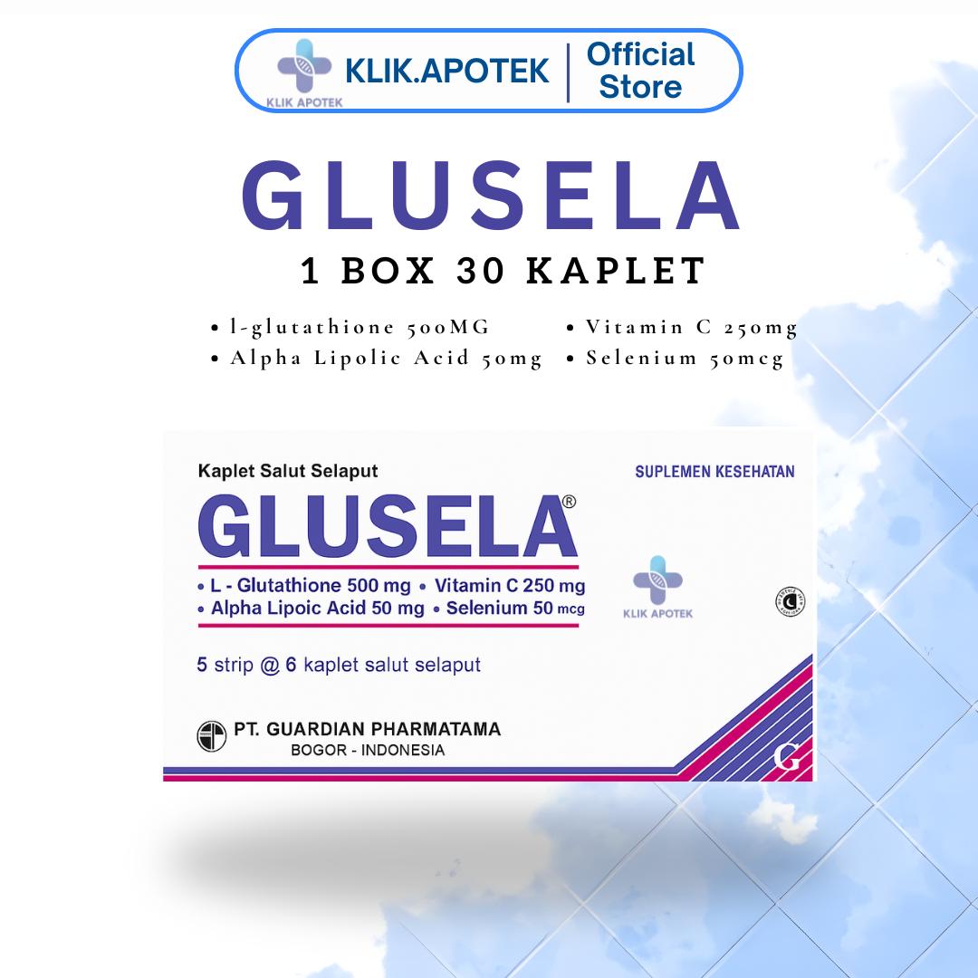 GLUSELA 1 BOX 30 KAPLET | L-glutathione 500mg +Vitamin c 250mg Suplemen ...