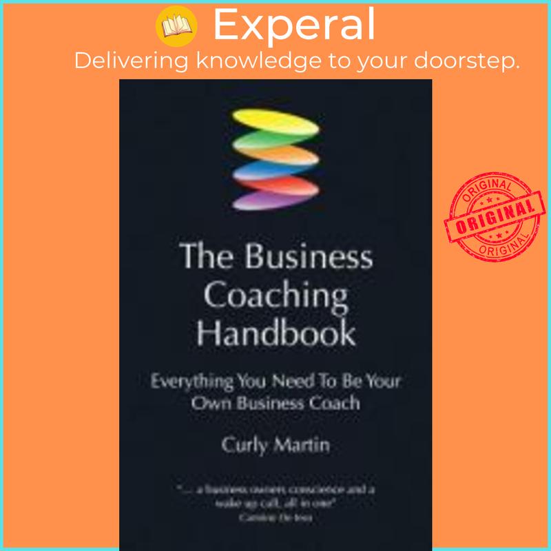 The Business Coaching Handbook : Everything You Need to Be Your ...