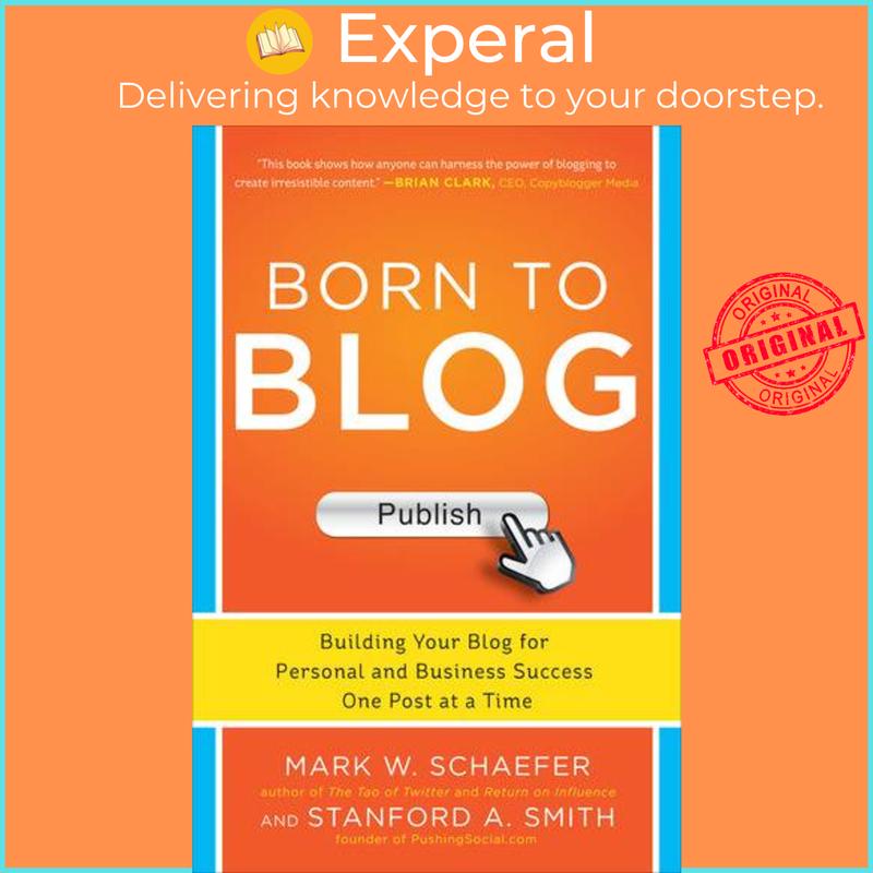 Born to Blog: Building Your Blog for Personal and Business Success ...