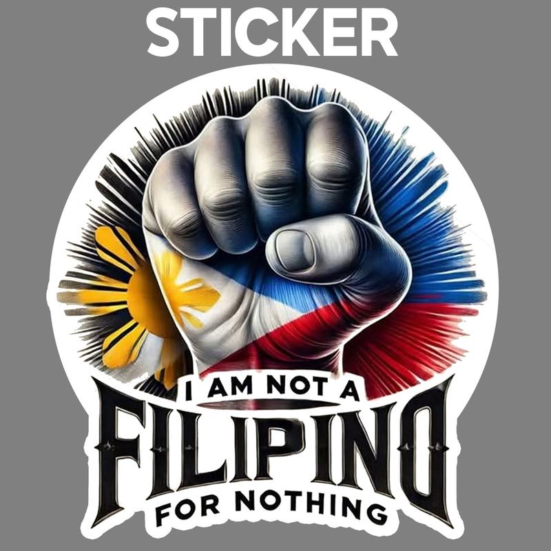 I AM NOT A FILIPINO FOT NOTHING STICKER MATTE - TikTok Shop Philippines