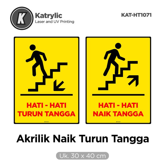 Promo Naik Turun Tangga Sign Katrylic / Rambu Peringatan Hati-Hati Naik ...