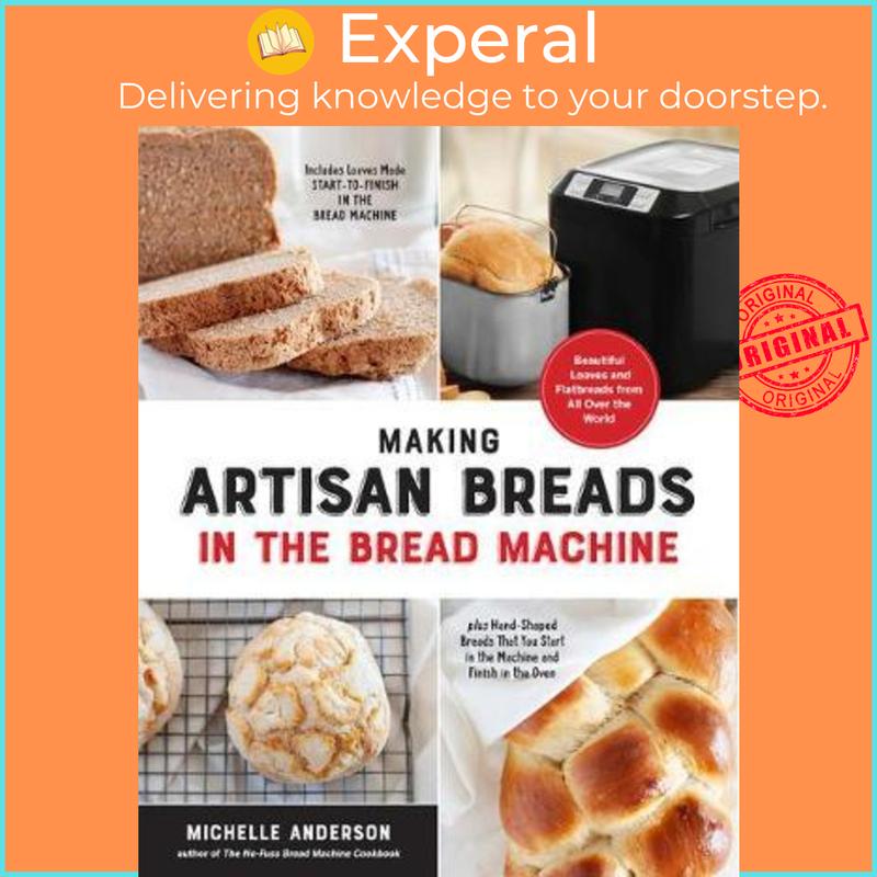 Making Artisan Breads in the Bread Machine : Beautiful Loaves and ...