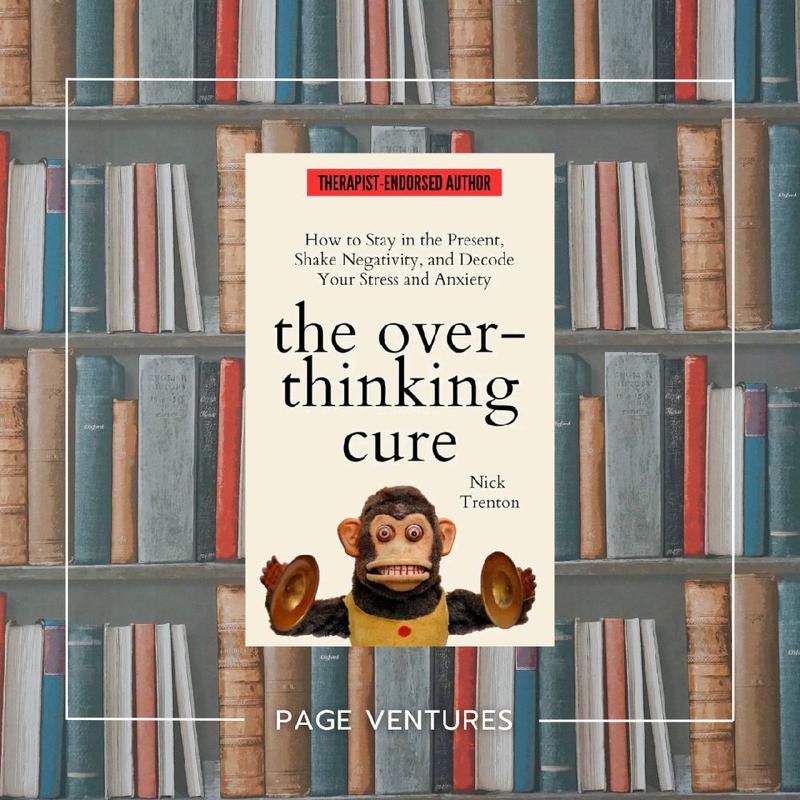 The Overthinking Cure by Nick Trenton: How to Stay in the Present ...