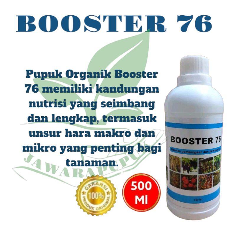 BOOSTER 76 - Kemasan 500ml Merangsang pertumbuhan tanaman, bunga dan ...