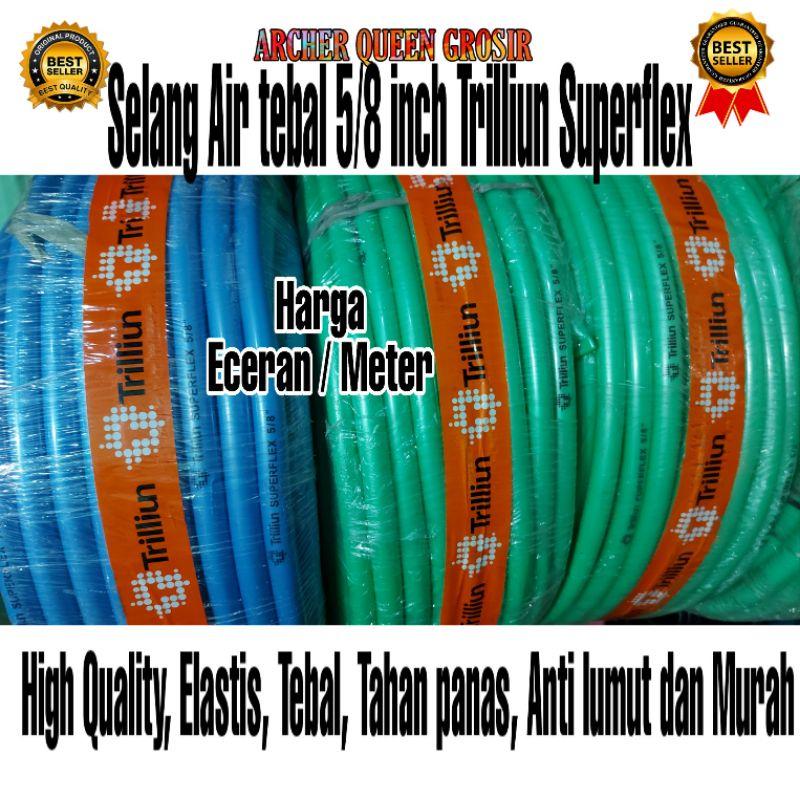 SELANG AIR ELASTIS TEBAL 3MM TRILLIUN SUPERFLEX 5/8 INCH HARGA 1 METER ...