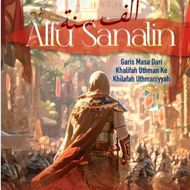 (EB)Alfu Sanatin: Garis Masa Dari Khalifah Uthman Ke Khilafah ...