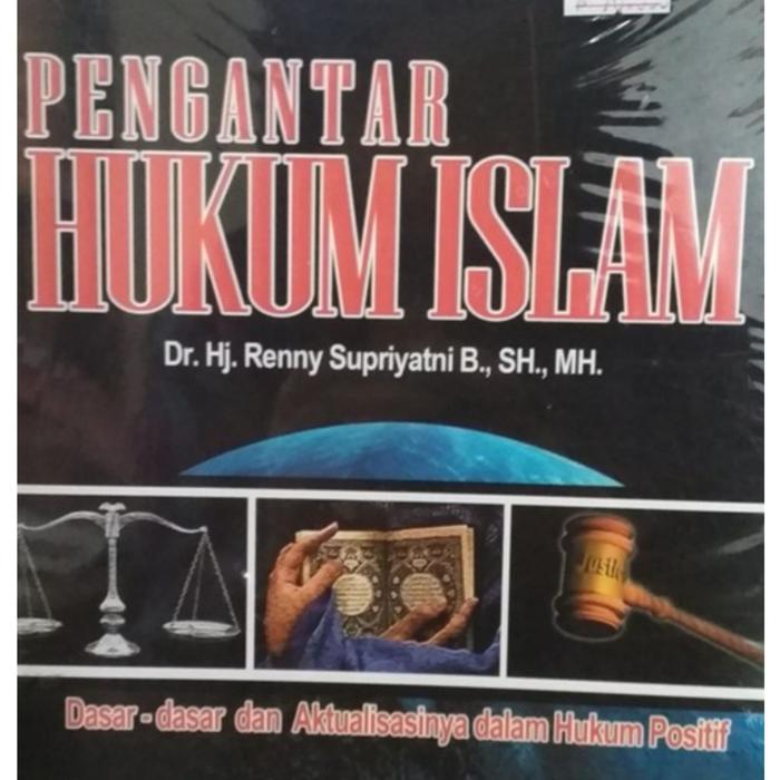 Jual Pengantar Hukum Islam Dasar - Dasar dan Aktualisasinya dalam Hukum ...
