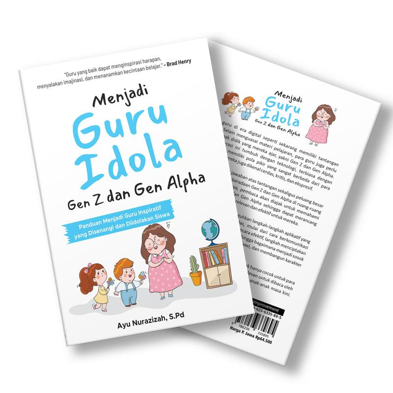 Buku Menjadi Guru Idola Gen Z dan Gen Alpha: Panduan Menjadi Guru ...