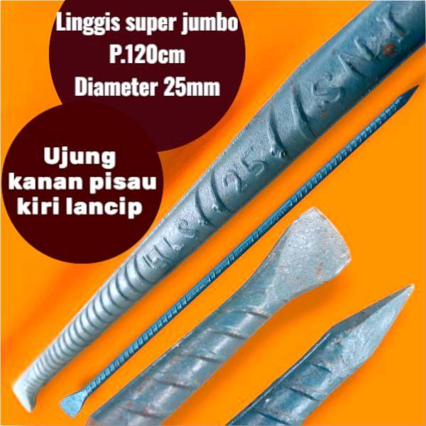 LINGGIS SUPER JUMBO P. 120 CM BERAT 4.3 KG DIAMETER 25 mm UJUNG LANCIP ...