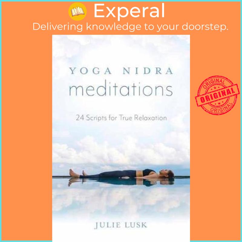 Yoga Nidra Meditations : 24 Scripts for True Relaxation by Julie ...