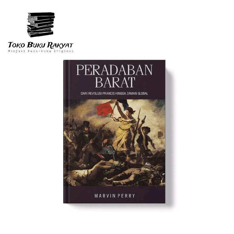 Peradaban Barat: Dari Revolusi Perancis Hingga Zaman Global (Marvin ...