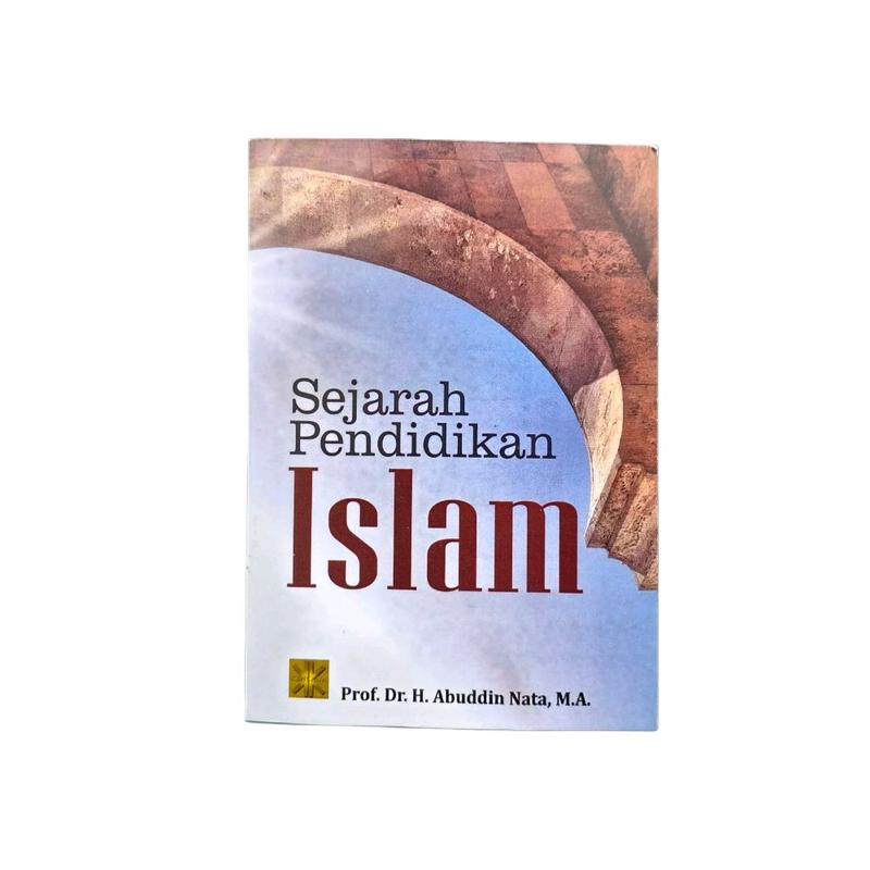Buku Kuliah Sejarah Pendidikan Islam. : Prof. Dr. H. Abuddin Nata, M.A ...
