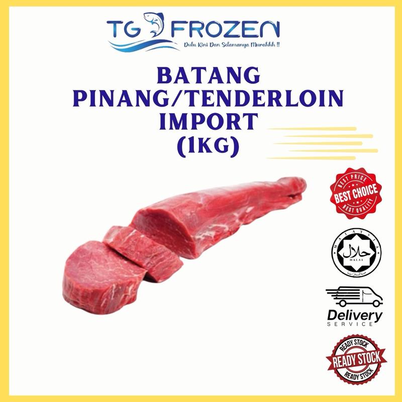 BATANG PINANG/TENDERLOIN IMPORT (1KG) + FROZEN + HALAL + DELIVERY ...