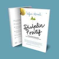 Jual 7 Prinsip Disiplin Positif - Irfan Amali - Kota Bandung - Welas ...