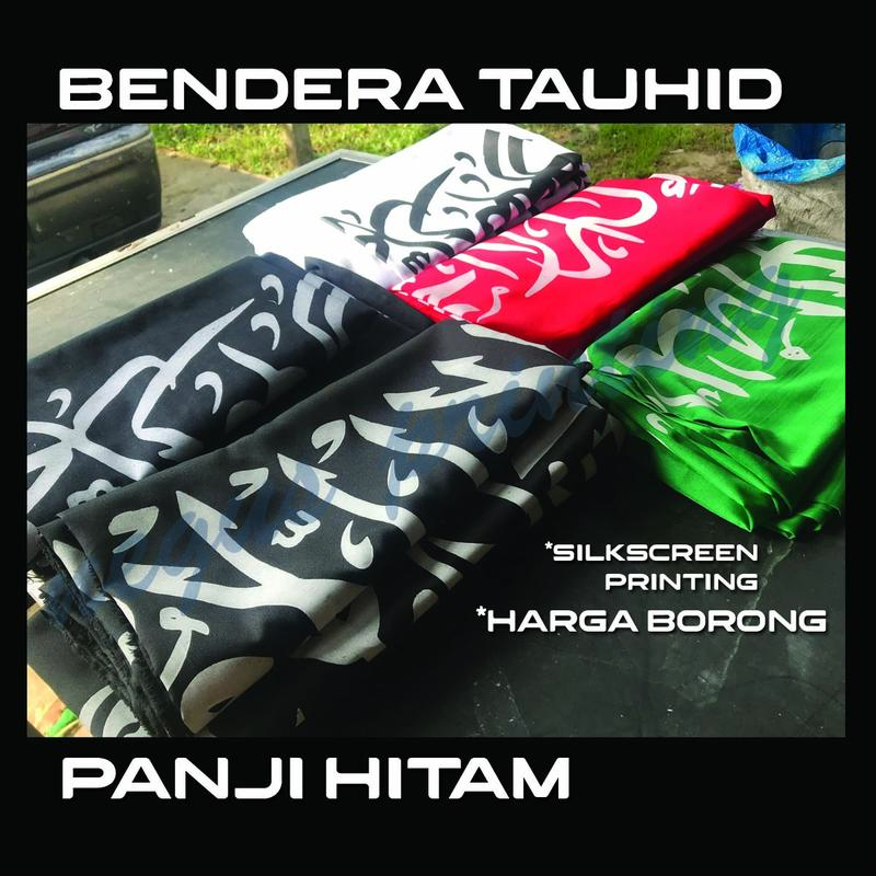 Bendera Tauhid & Panji Hitam - Kain Tebal & Lasak, Cetakan Silkscreen ...