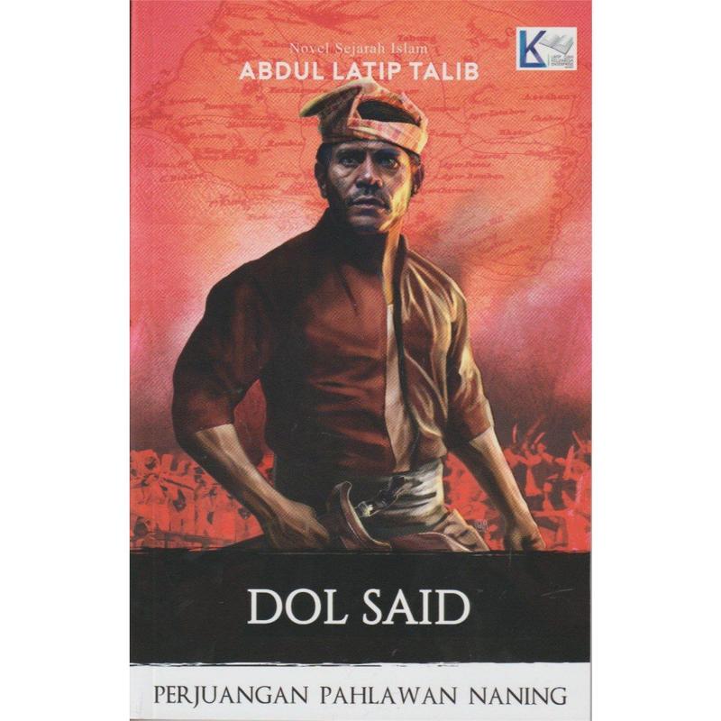 Abdul Latip Talib - Dol Said: Perjuangan Pahlawan Naning (2024 ...