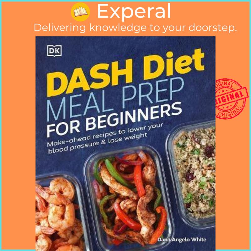 Dash Diet Meal Prep for Beginners : Make-Ahead Recipes to Lower ...