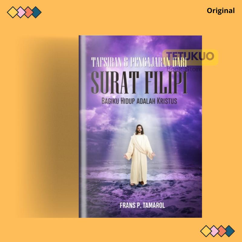 Tafsiran Dan Pengajaran Dari Surat Filipi, Bagiku Adalah Kristus - Shop ...