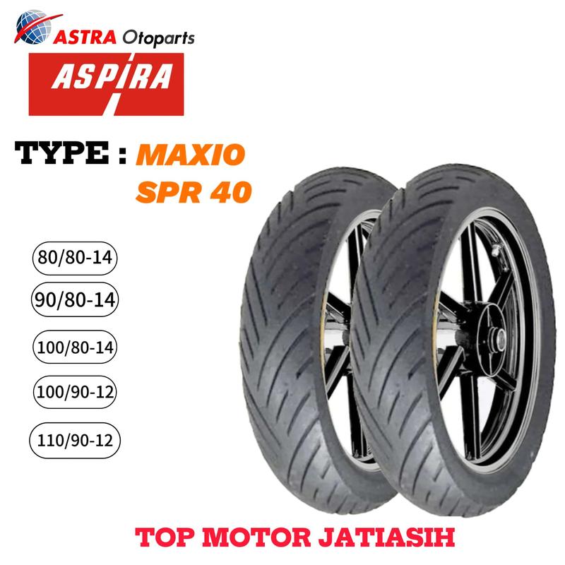 Aspira Maxio SPR 40 Tubeless 80/80-14, 90/80-14, 100/80-14, 100/90-12 - Shop | Tokopedia