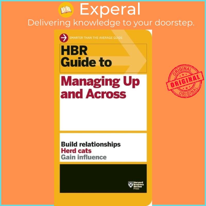 HBR Guide to Managing Up and Across (HBR Guide Series) by Harvard ...