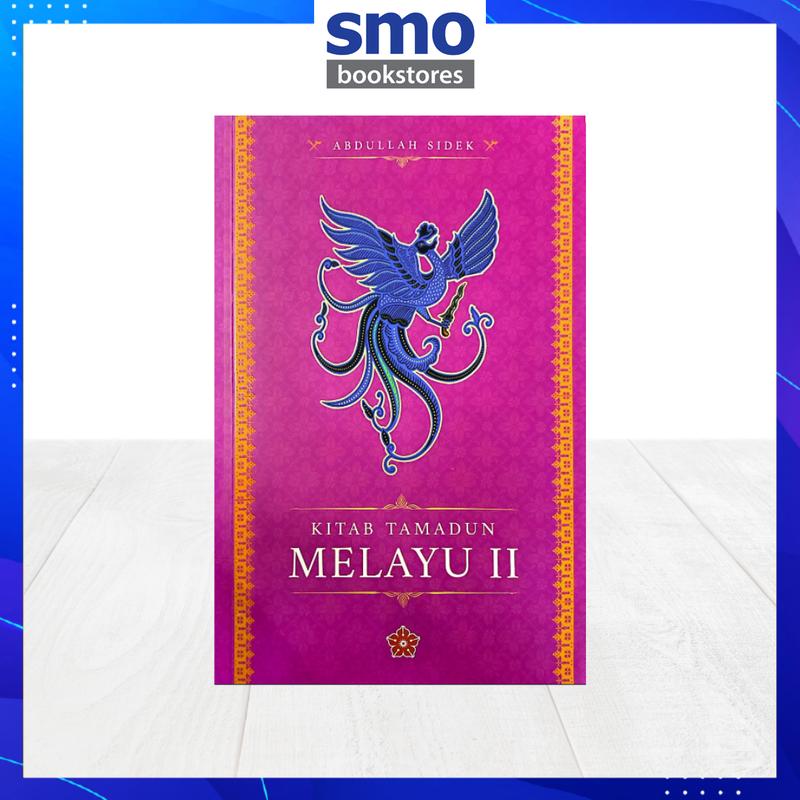 [PATRIOTS PUBLICATION] KITAB TAMADUN MELAYU II - ABDULLAH SIDEK ...