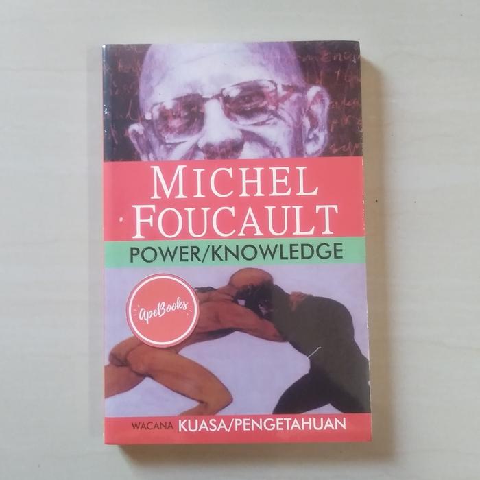 Jual Michel Foucault - Power/Knowledge, Wacana Kuasa/Pengetahuan (ORI ...