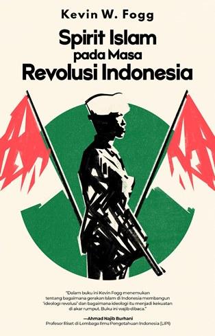 Promo SPIRIT ISLAM PADA MASA REVOLUSI INDONESIA - Kevin Fogg - Kota ...