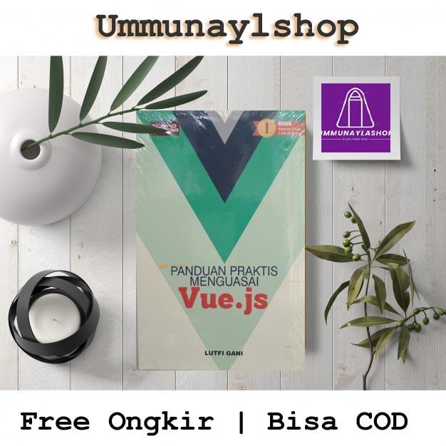 Buku Panduan Praktis Menguasai Vue. Js - Shop | Tokopedia