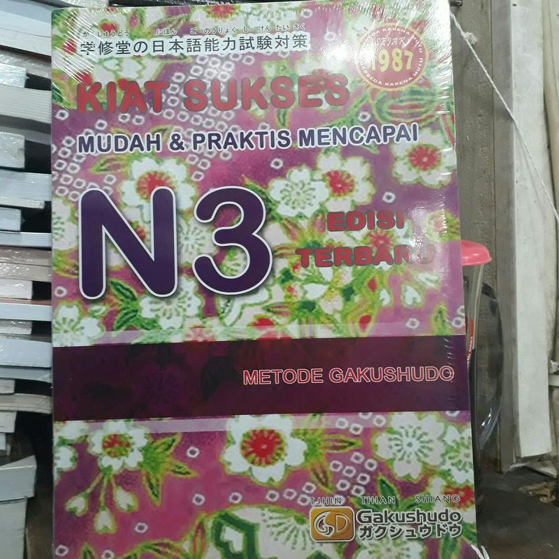 Kiat sukses mudah & praktis mencapai N3 edisi terbaru metode gakushudo ...