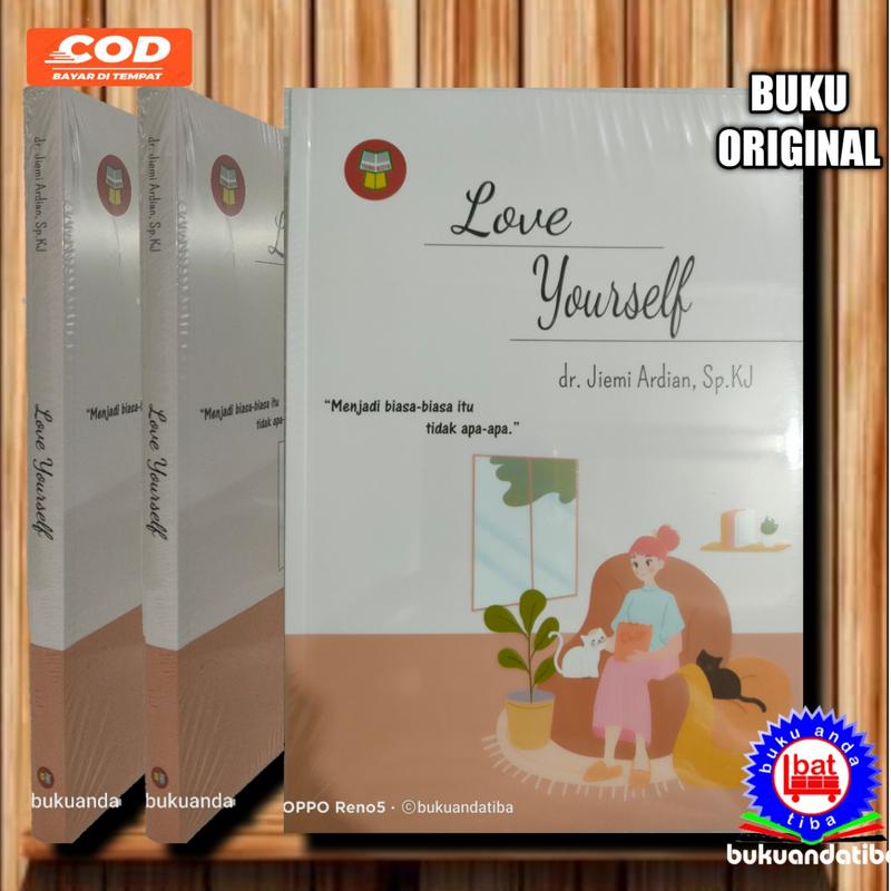 Love Yourself - dr. Jiemi Ardian, Sp.KJ - Shop | Tokopedia