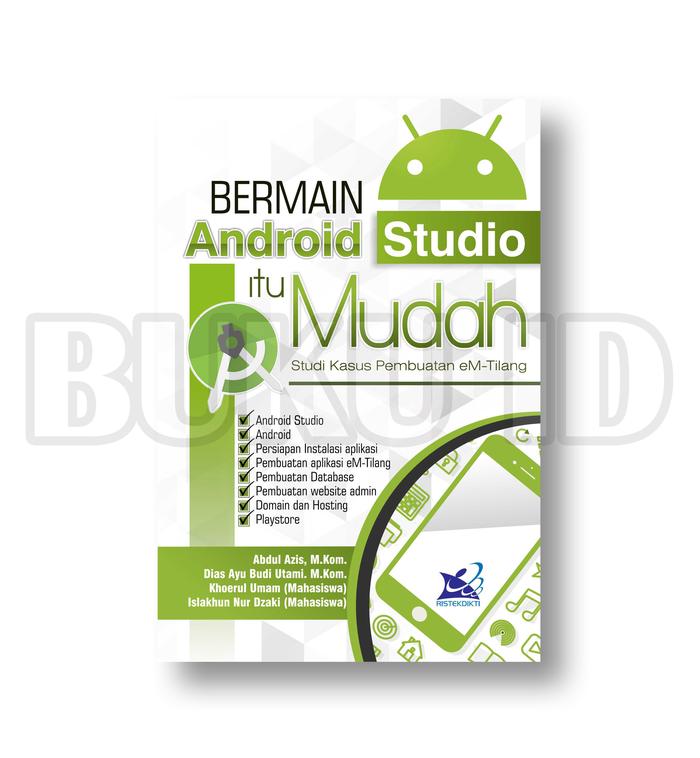 Jual Buku Bermain Android Studio Itu Mudah: Studi Kasus Pembuatan EM ...
