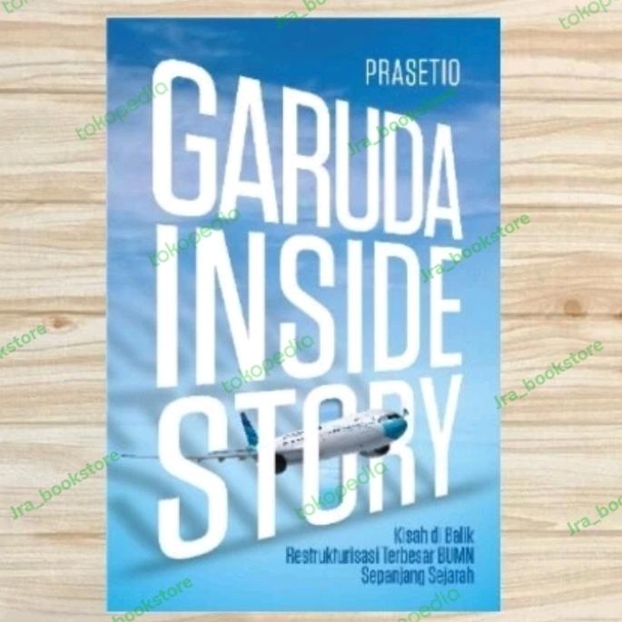 Buku Garuda Inside Story kisah di balik Restrukturlisasi Terbesar - Shop | Tokopedia