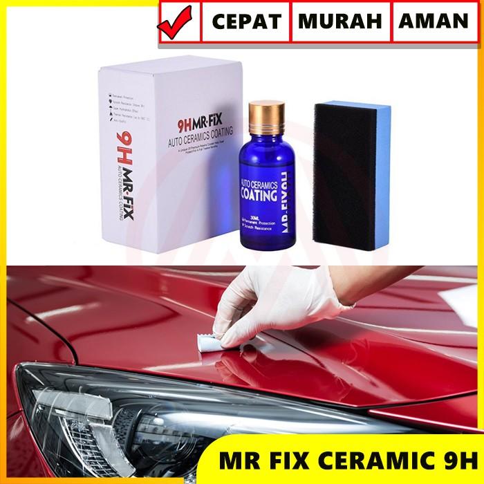 Nano Ceramic Coating 9H MR FIX Pelindung Pengkilap Body Mobil Motor ...