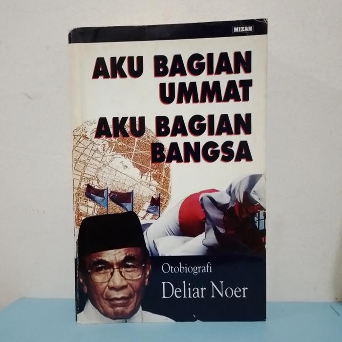 Jual ORI Aku Bagian Ummat Umat Aku Bagian Bangsa Otobiografi Deliar ...
