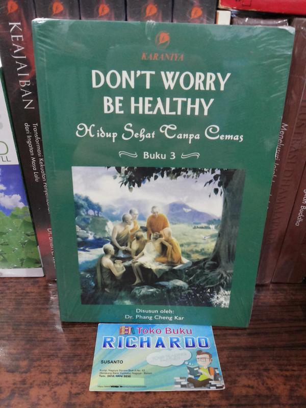 Don't Worry Be Healthy Hidup Sehat Tanpa Cemas 3 - Dr. Phang - Shop ...