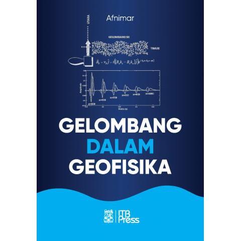 Jual BUKU GELOMBANG DALAM GEOFISIKA - ITB PRESS - Kota Bandung - candra ...