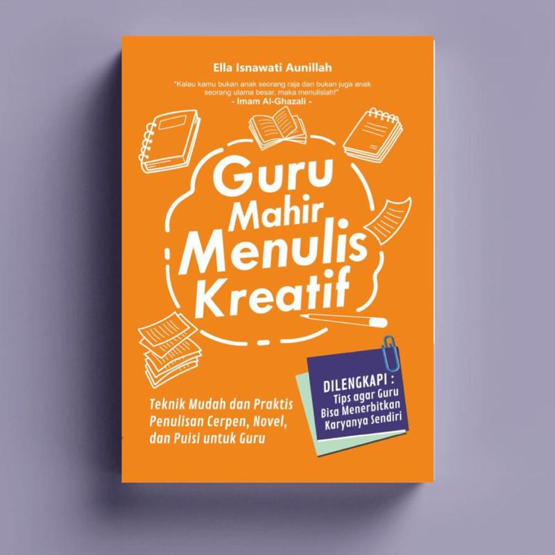 GURU MAHIR MENULIS KREATIF : Teknik Mudah dan Praktis Penulisan Cerpen ...