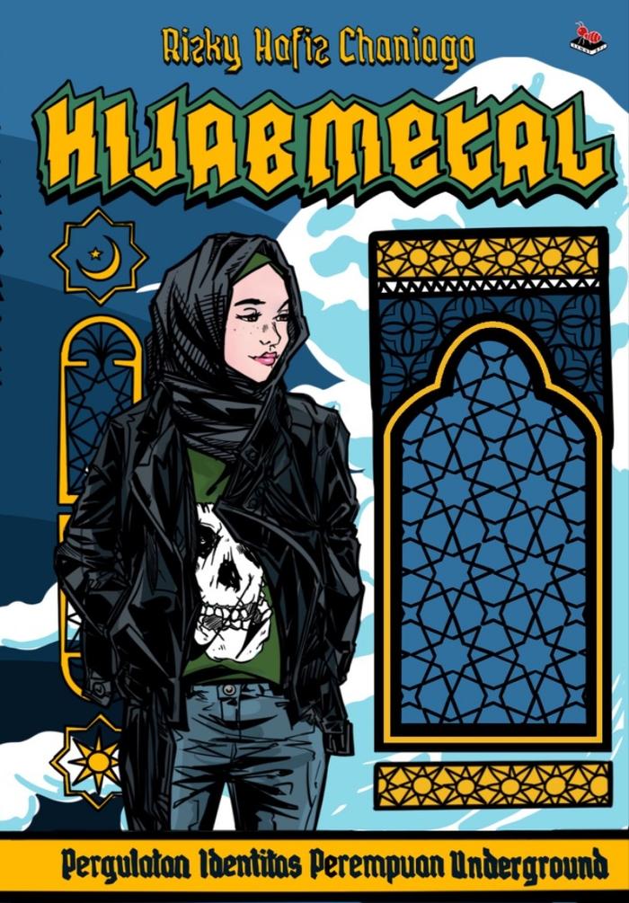 Jual HIJAB METAL: Pergulatan Identitas Perempuan Underground - Kota ...