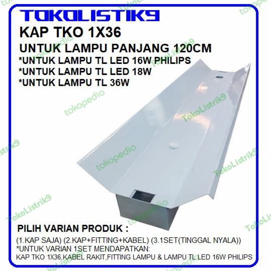 Jual KAP LAMPU TKO 1X36/1X18LED UNTUK LAMPU TL T8 PANJANG 120CM/KAP TKO ...