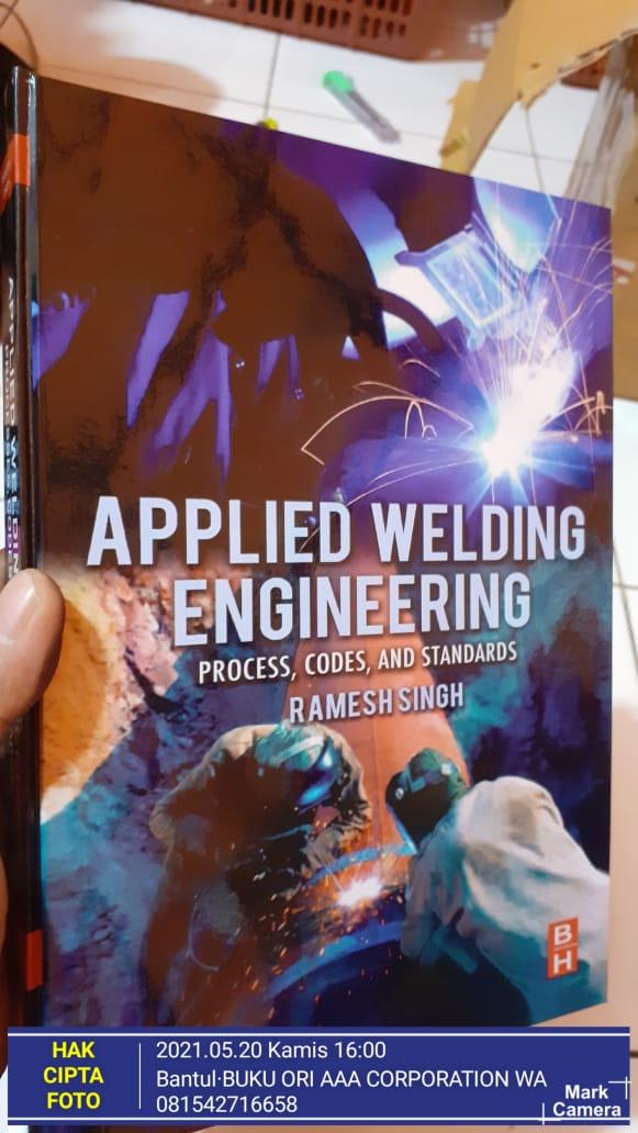 Jual Applied Welding Engineering: Processes, Codes, and Standards - Kab ...