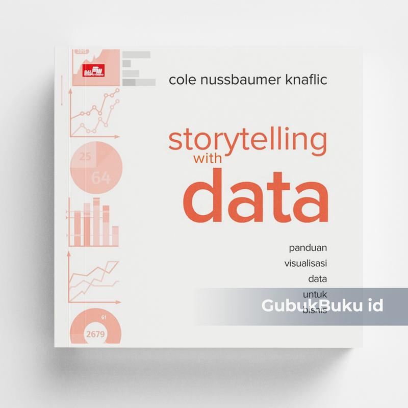 (GRAMEDIA) Buku Storytelling with Data - Cole Nussbaumer Knaflic - Shop ...