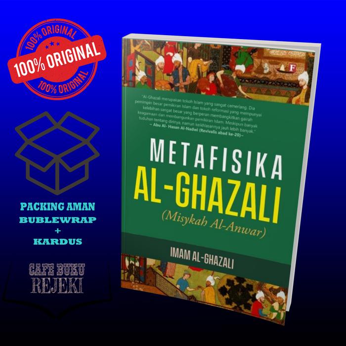 Jual Buku Metafisika Al-Ghazali Misykah Al-Anwar - Imam Al-Ghazali ...