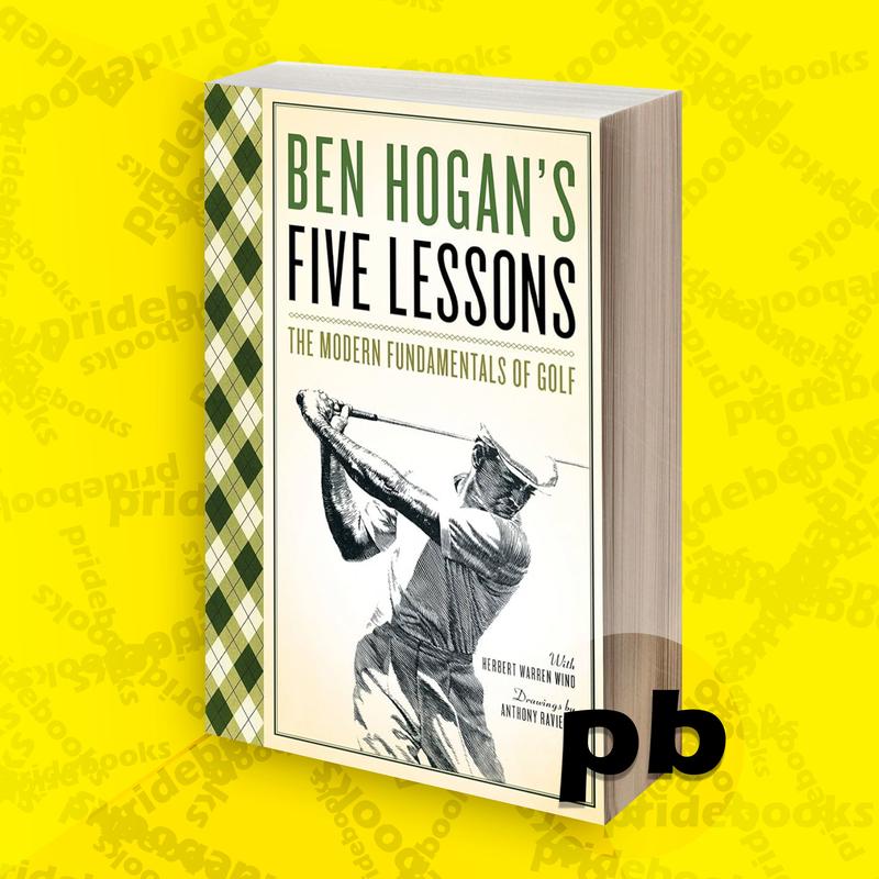 Ben Hogan's Five Lessons--The Modern Fundamentals of Golf - Shop ...