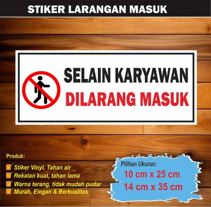 Jual Stiker Vinyl Rambu Tulisan Selain Karyawan dilarang masuk / Rambu ...