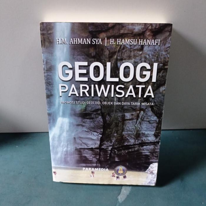 Jual BUKU GEOLOGI PARIWISATA. PROMOSI STUDI GEOLOGI: OBJEK DAN DAYA ...