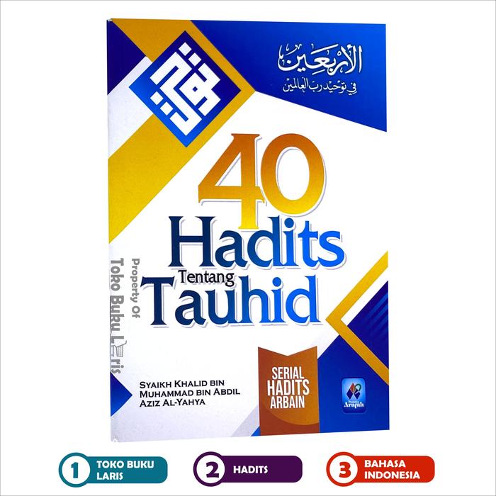 Jual 40 Hadits Tentang Tauhid Karya Syaikh Khalid Bin Muhammad - Arafah ...