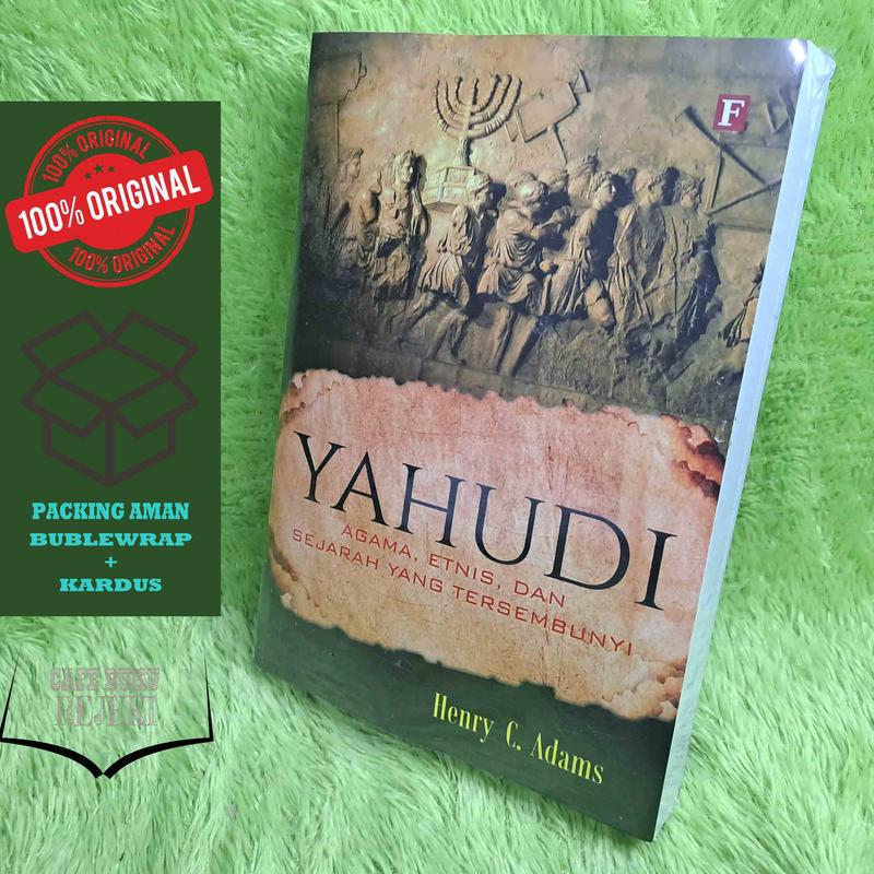 Buku Yahudi : Agama, Etnis, dan Sejarah Tersembunyi - Henry C. Adams ...